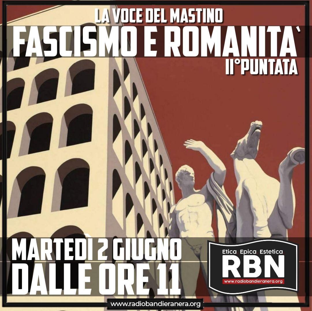 La voce del mastino-fascismo e romanità II°parte – RBN